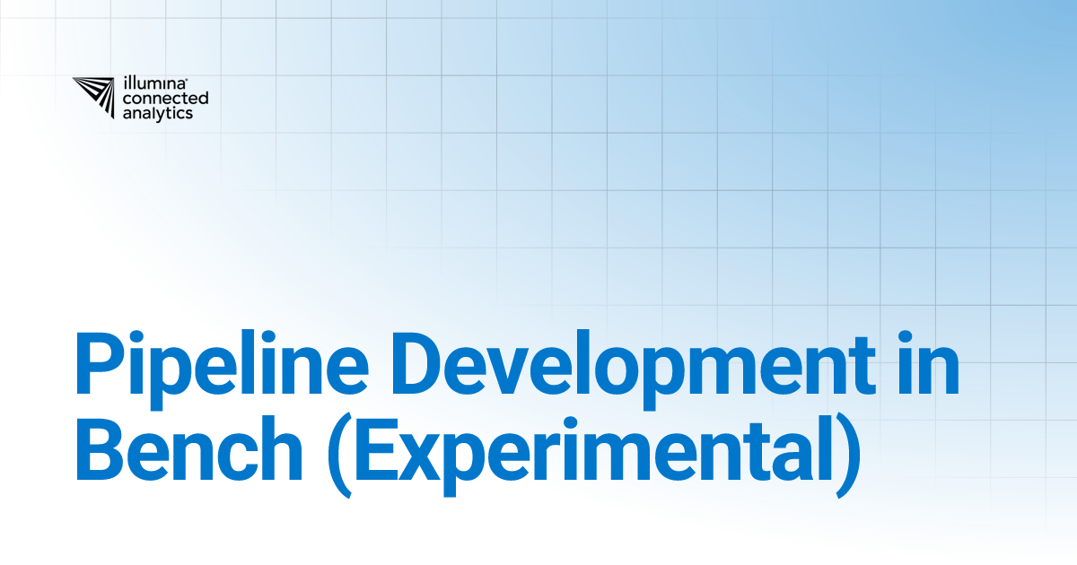 Pipeline Development in Bench (Experimental) | Illumina Connected Analytics
