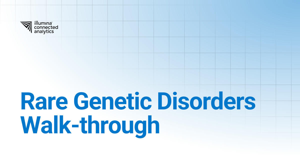 Rare Genetic Disorders Walk-through | Illumina Connected Analytics